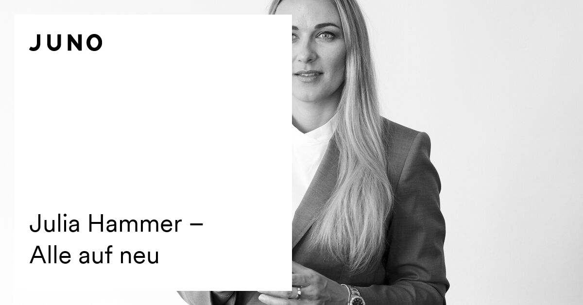 Julia Hammer – Alle auf neu | Ideas | JUNO Branding and Design Agency Hamburg